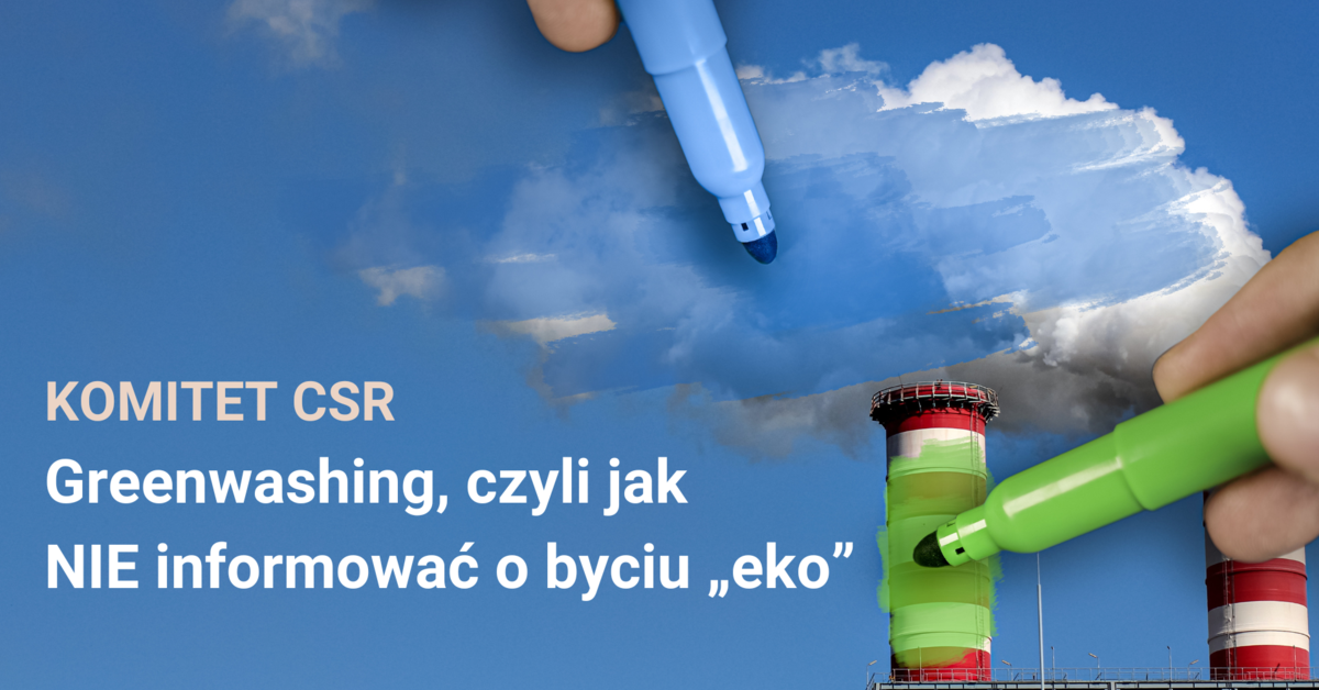 Komitet CSR - Greenwashing, czyli jak NIE informować o byciu „eko ...