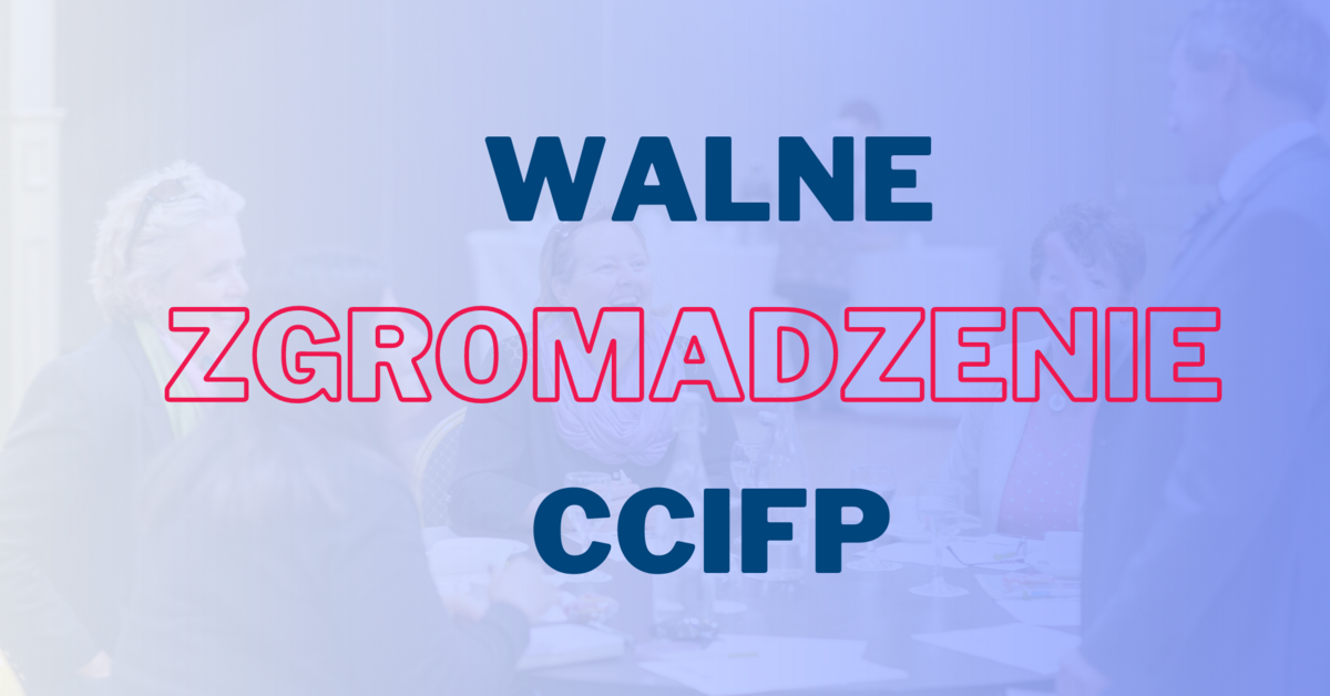 Walne Zgromadzenie CCIFP - potwierdzenie wyboru audytora CCIFP | CCI ...