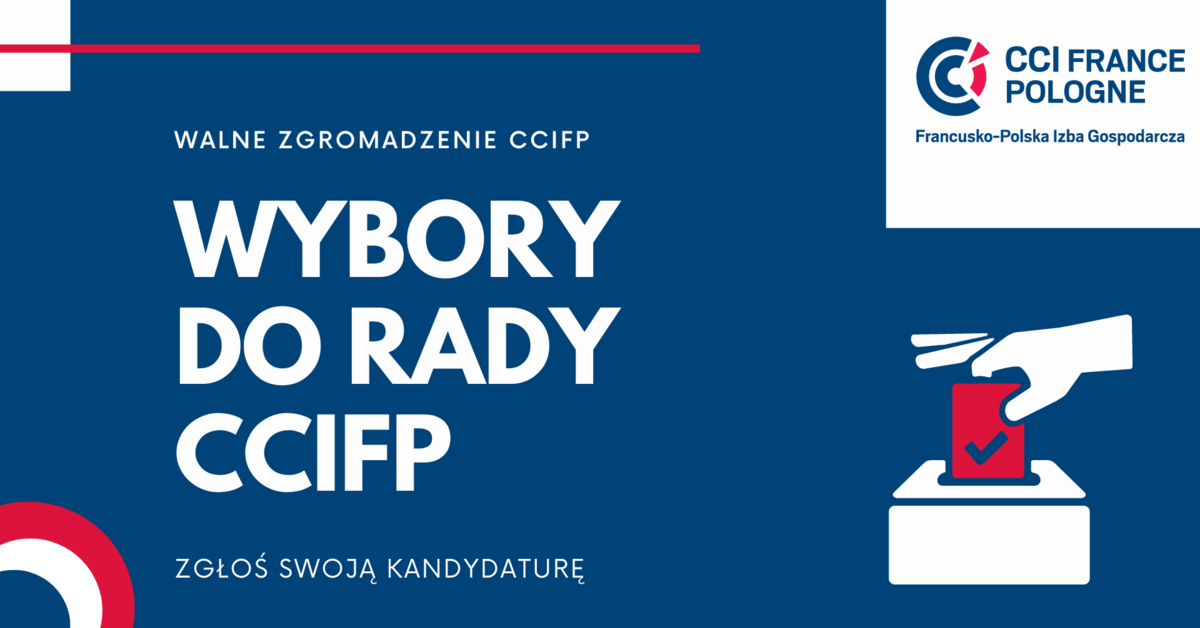 Walne Zgromadzenie i wybory do Rady CCIFP | CCI France Pologne